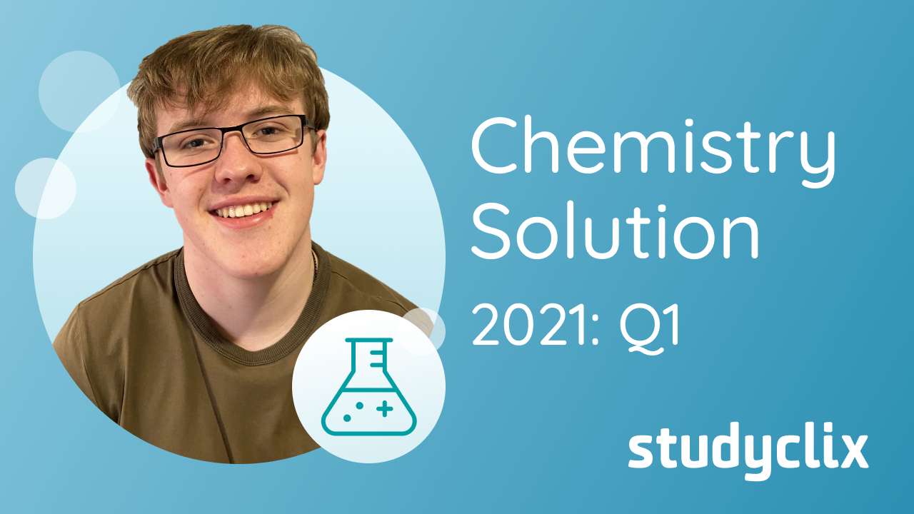 Studyclix: Leaving Cert Chemistry - 2021 State Higher Paper Q1 | Studyclix