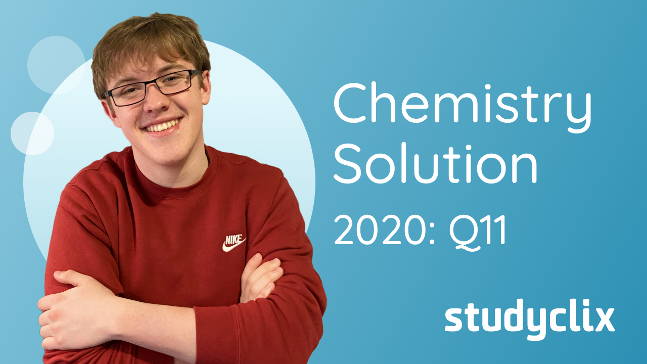 Studyclix: Leaving Cert Chemistry - 2020 State Higher Paper Q11 | Studyclix
